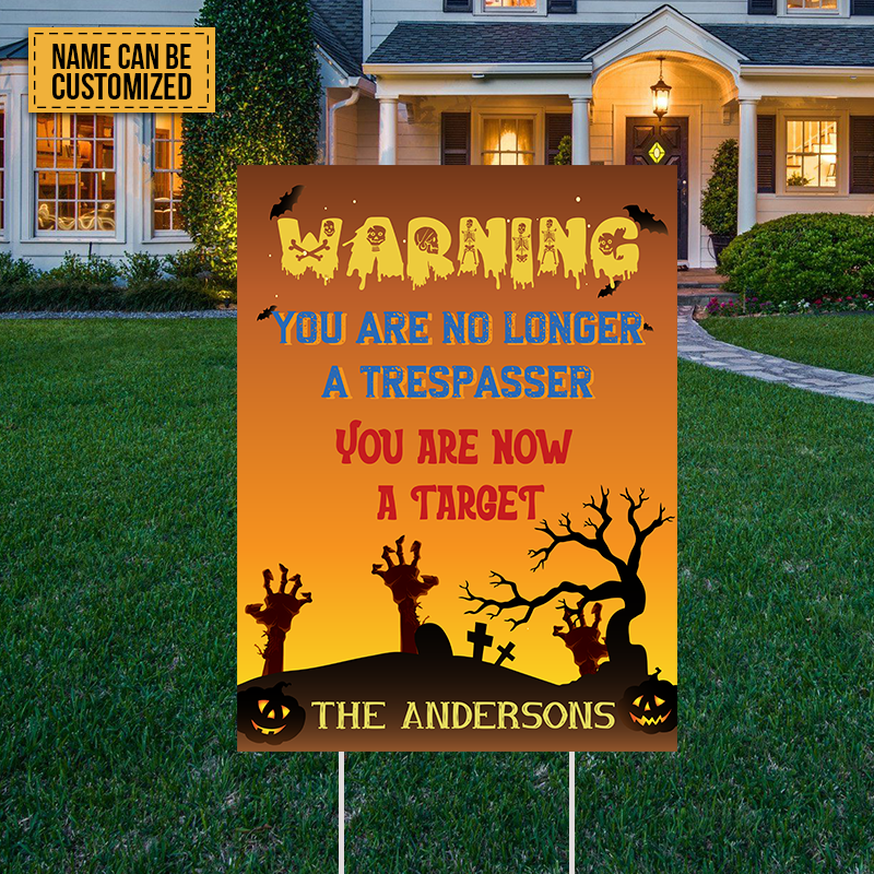 You Are No Longer A Trespasser You Are Now A Target - Custom Name Pers ...