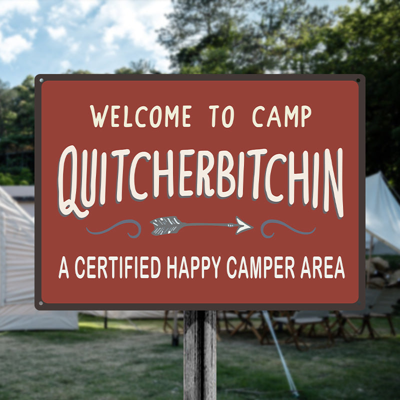 Welcome To Camp Quitcherbitchin - Metal Sign - Gifts For Friends Perso ...