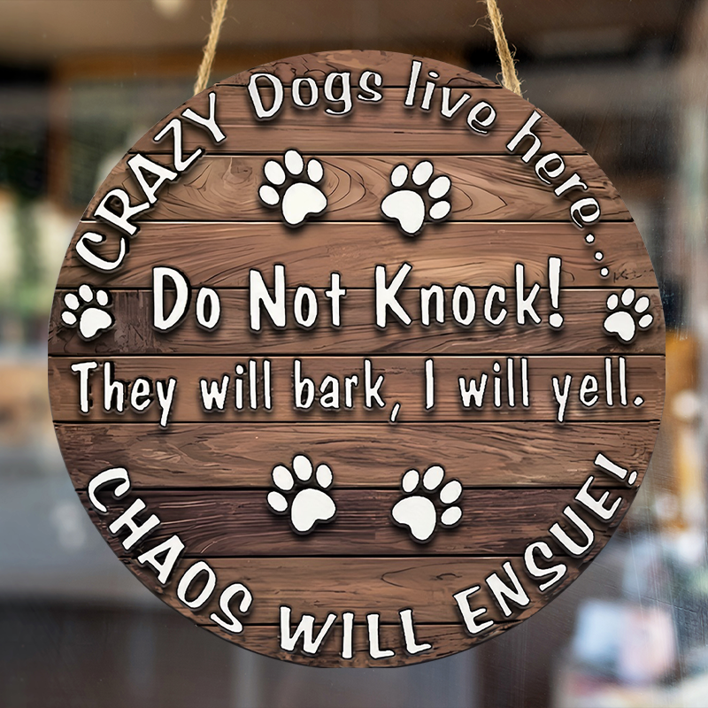 Crazy Dogs Live Here Round Wooden Warning Door Sign Home Decor Gift Fo ...