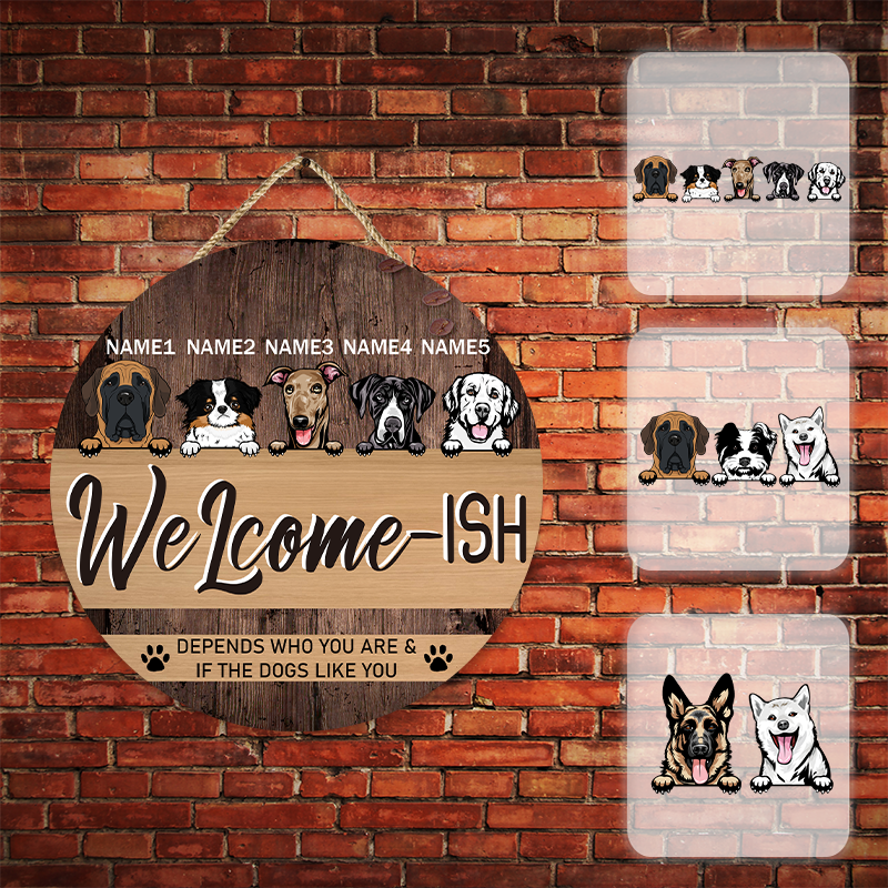Welcome Depends Who You & If The Dogs Like You - Personalized Door Sign ...